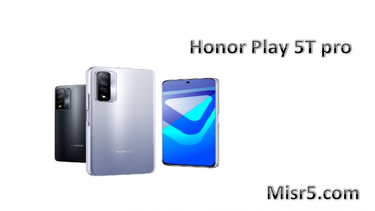 هاتف Honor Play 5T pro اليك مواصفات وسعر هاتف هونر الجديد